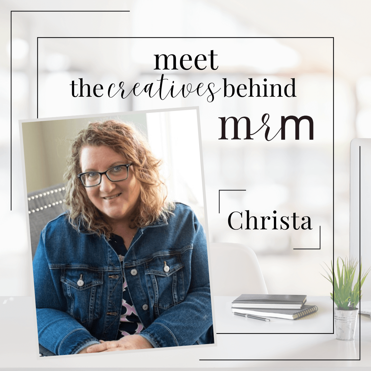 Meet MRM: Christa Hutchins - Project Manager & Goal Strategist